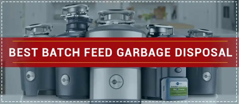 Best Batch Feed Garbage Disposal in 2024 - Cleaning Beasts